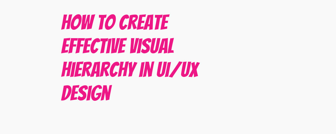 Create visual hierarchy in UI/UX design with color, size, contrast, and placement. | by Dale ...