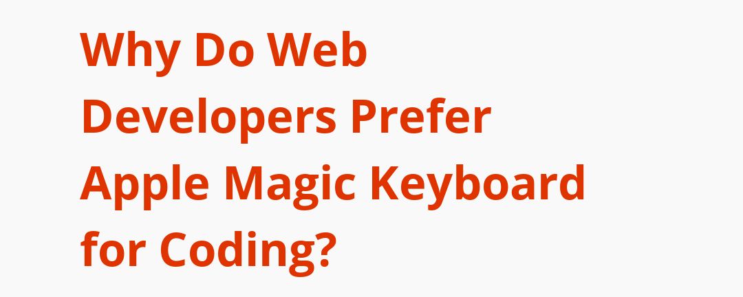 Apple Magic Keyboard is preferred by web developers for coding due to ...