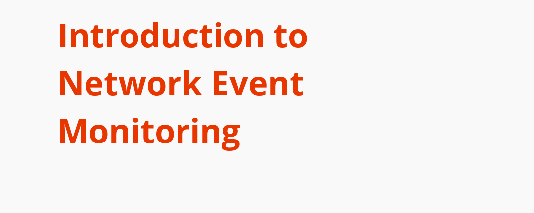 Network event monitoring: What is it and how can it help keep networks ...