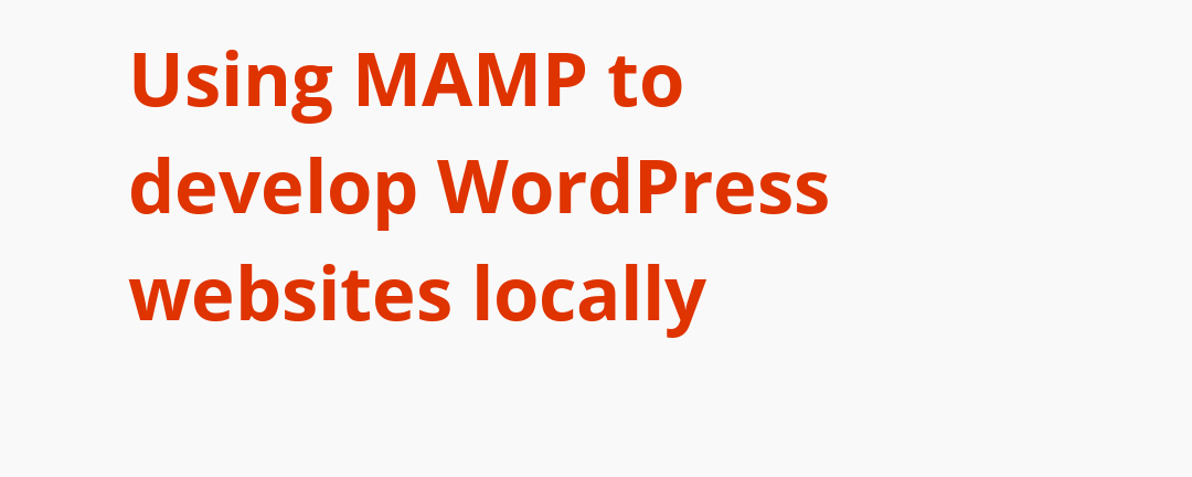 How to Develop WordPress Locally on MAMP: A Guide to Setting Up a Localhost Environment | by ...