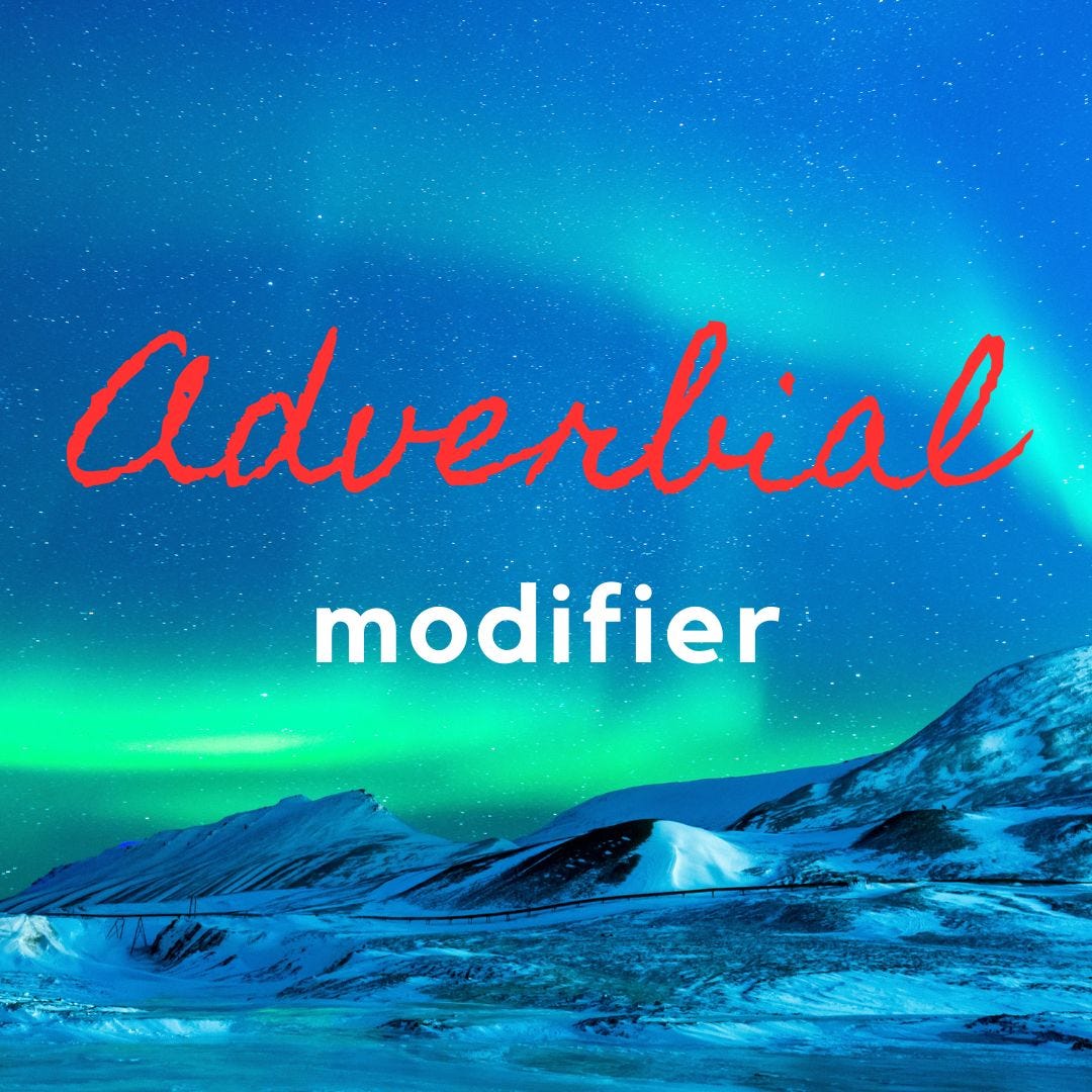 What Is An Adverbial Modifier Of A Sentence By Delia Samed Medium