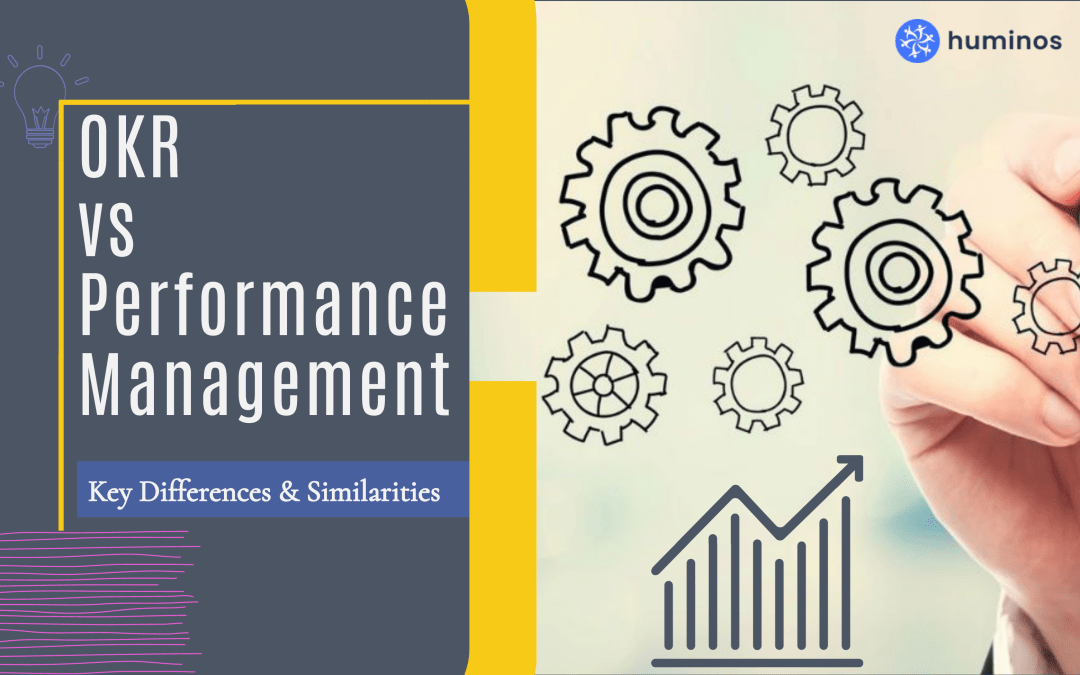 OKR vs Performance Management: Key Differences & Similarities | by ...
