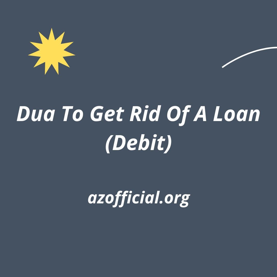 Dua To Get Rid Of A Loan (Debit). Dua To Get Rid Of A Loan (Debit) | by ...