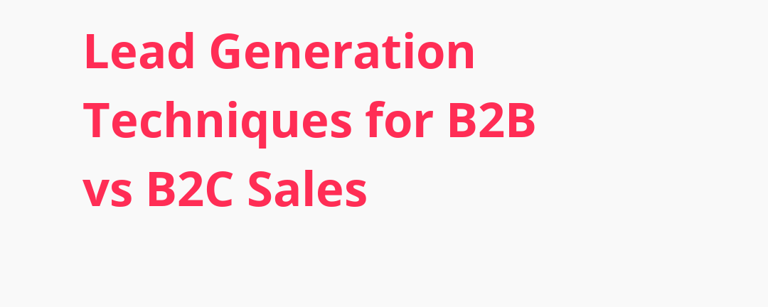 Lead gen for B2B vs B2C: What techniques work best for each? | by Dale ...
