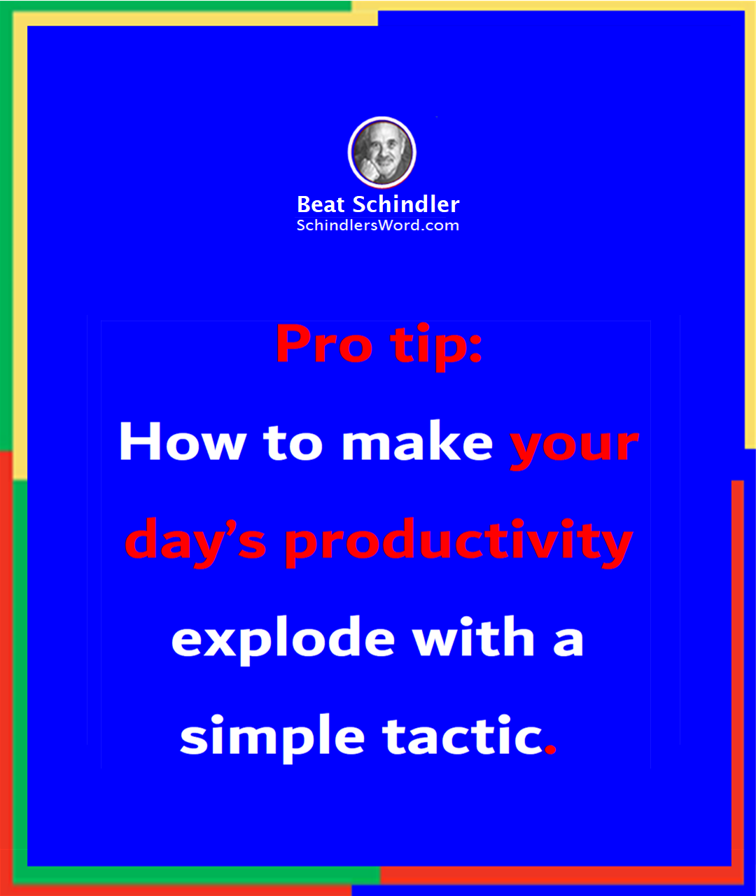 Pro tip: How to make your day’s productivity explode with a simple tactic. | by Beat Schindler ...