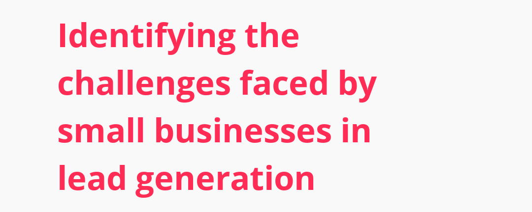 What challenges do small businesses face when trying to generate leads ...