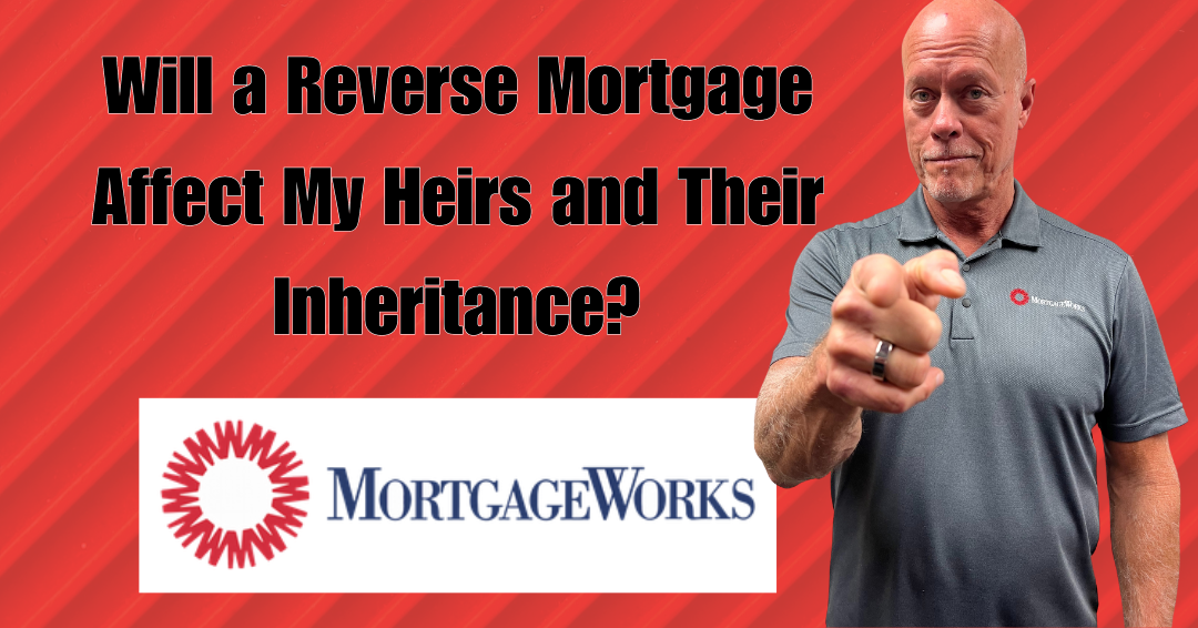 How Will a Reverse Mortgage Affect My Heirs and Their Inheritance | by Melissa Nichols ...