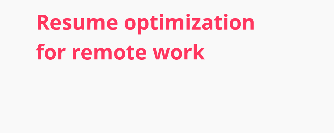Craft a resume tailored to remote work: highlight relevant skills ...