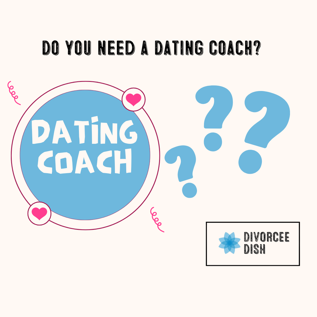 Dating After Divorce: Do You Need a Dating Coach? | by Erin Dullaghan ...