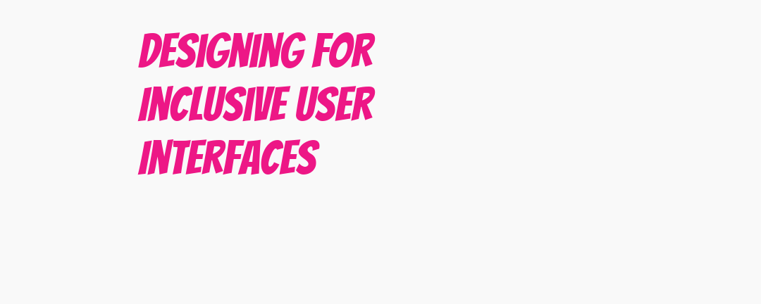 Design user interfaces that are accessible and usable for everyone ...