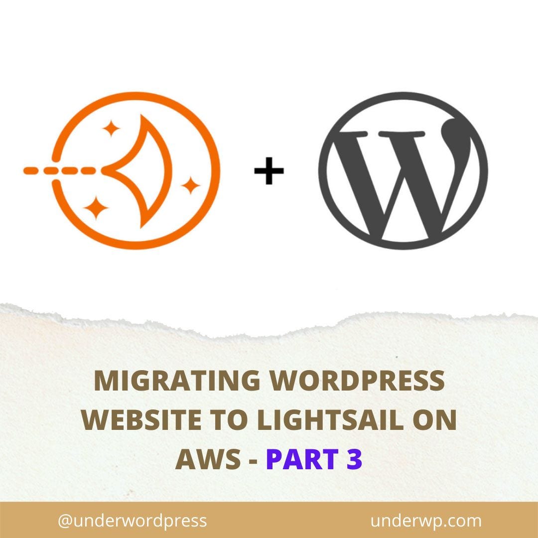 Migrating WordPress Website To Lightsail On AWS | by UnderWP | AWS in Plain English
