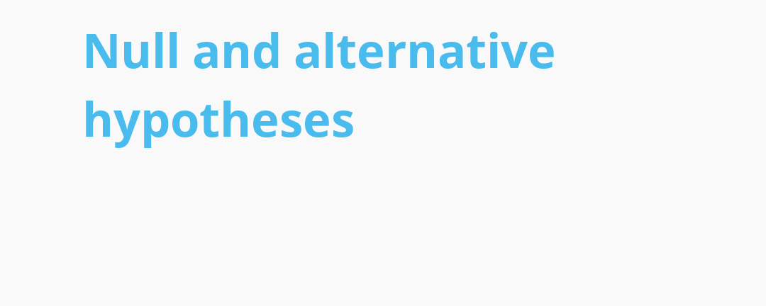 Null and alternative hypotheses - Internet Stack - Medium
