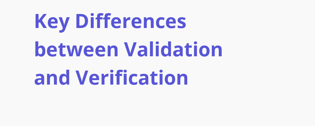 What are the key differences between Validation and Verification in V ...