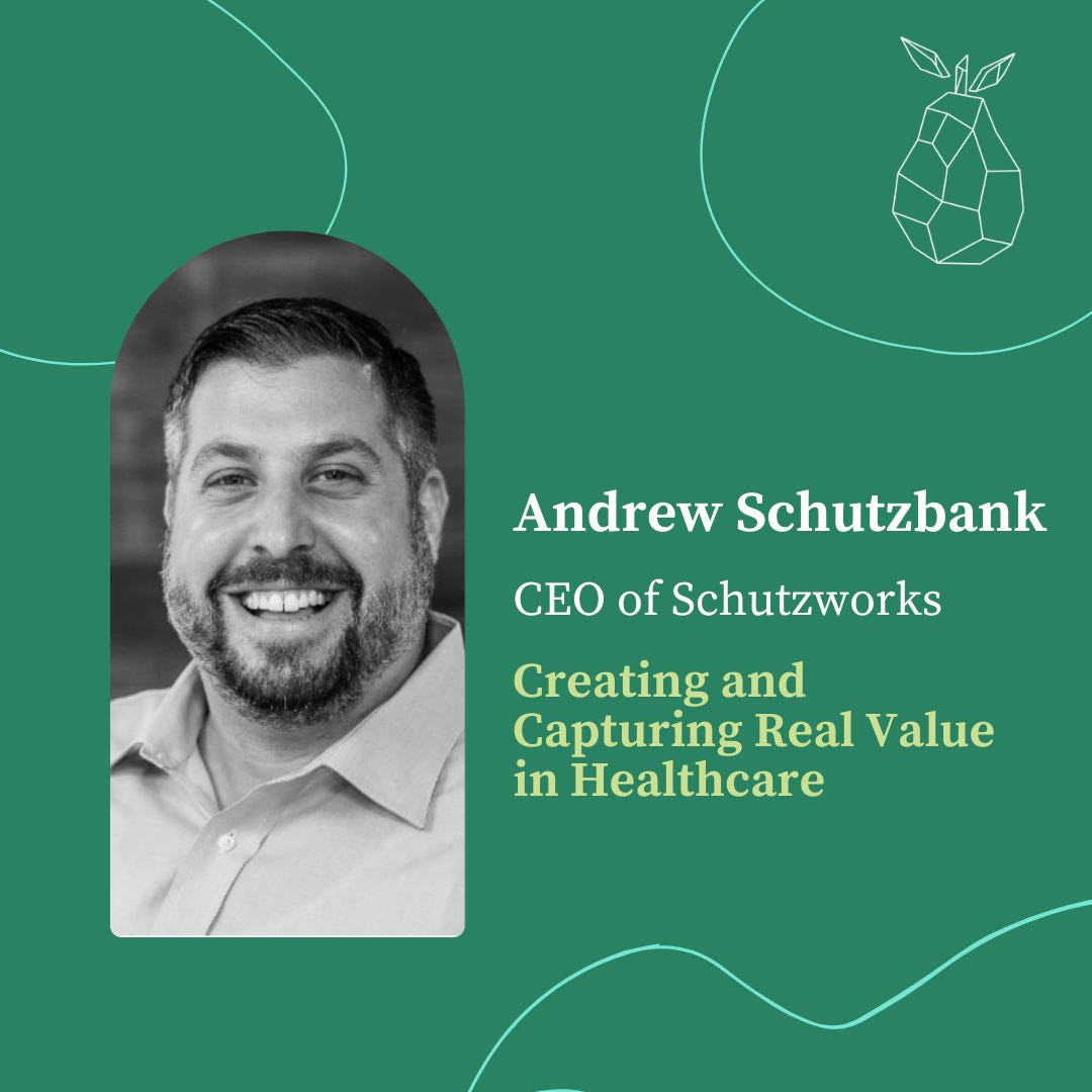 Lessons from Andrew Schutzbank, MD: Creating and Capturing Real Value ...