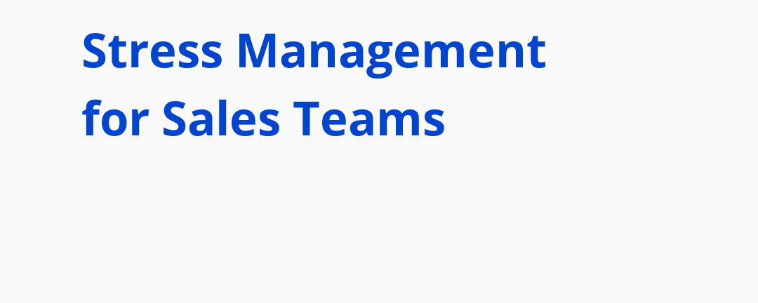 Sales teams: Reduce stress with mindful practices & team-building ...