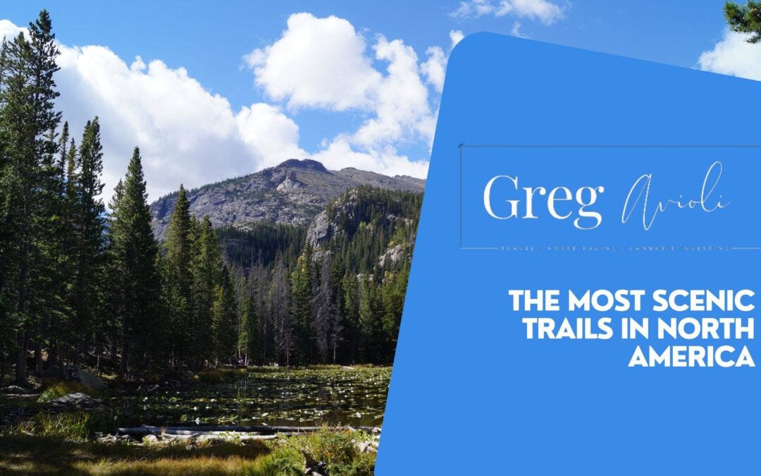 The Most Scenic Trails in North America | by Gregory Avioli | Medium