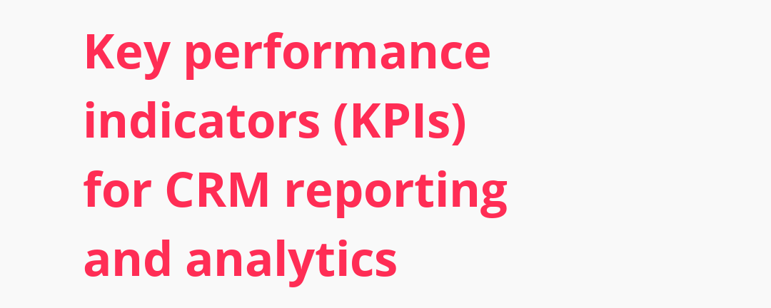 What KPIs should you track to measure success of your CRM reporting and analytics? | by Dale ...