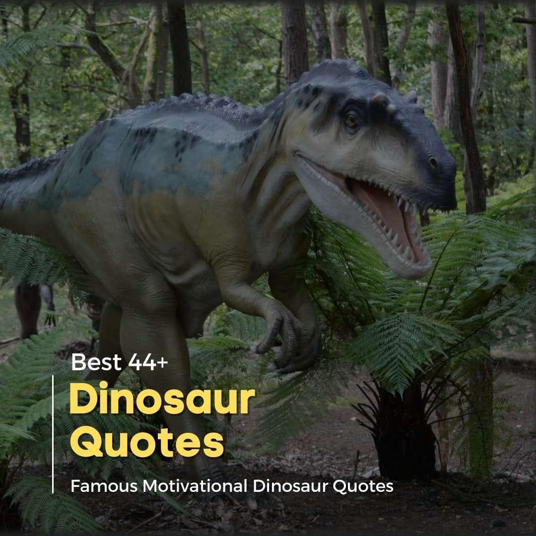 Famous Dinosaur Quotes