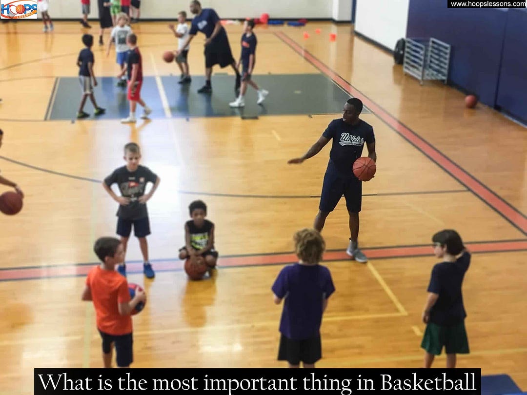 What is the most important thing in Basketball? | by Hoops Lessons | Medium