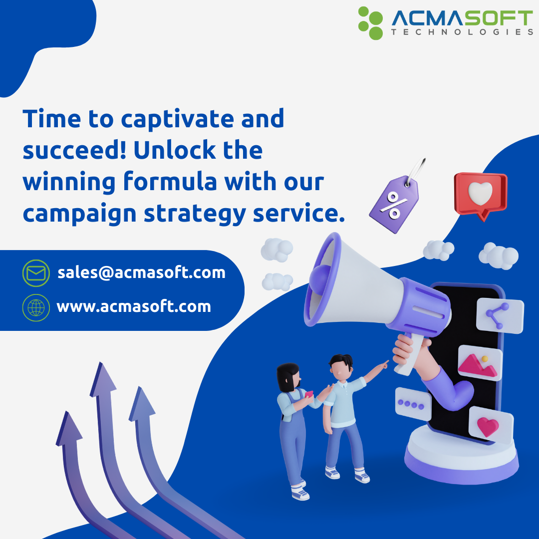 CAMPAIGN STRATEGY - AcmaSoft Technologies - Medium