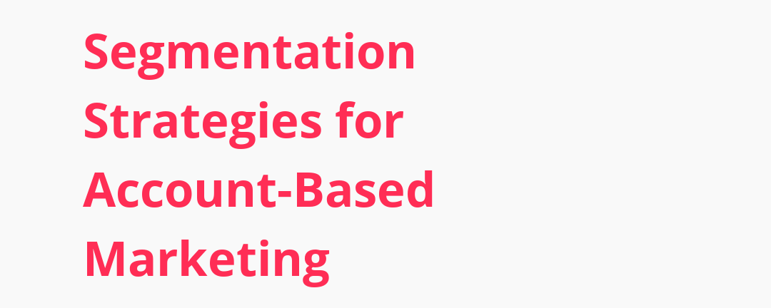 How can I use segmentation to optimize my ABM strategies? | by Dale ...