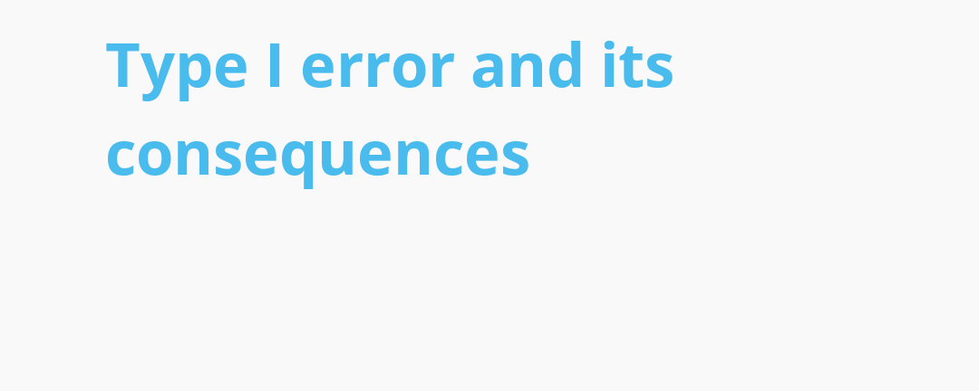 What are the consequences of a Type I error in hypothesis testing? | by ...