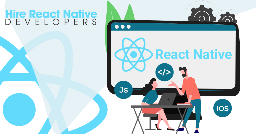 Hiring a React Native Developer: What Should You Look For? | by Hire ...