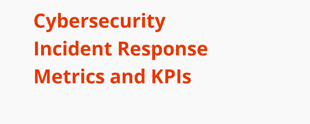 Cybersecurity Incident Response Metrics and KPIs | by Dale Clifford ...