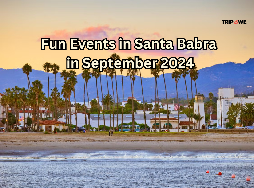 Fun Events in Santa Babra in September 2024 | by Tripowe | Sep, 2024 ...