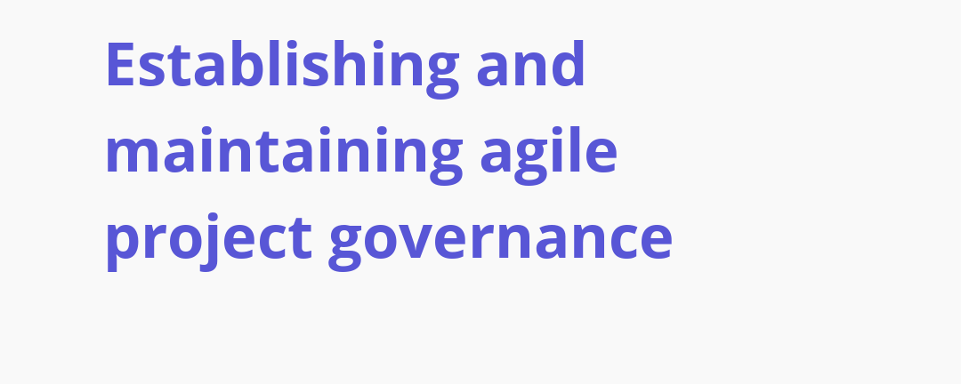 How can you establish & maintain effective governance in agile projects ... How can you establish & maintain effective governance in agile projects ...