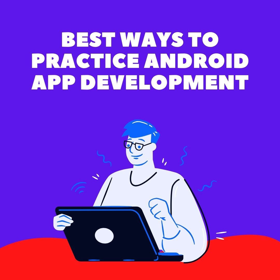Best ways to practice Android App Development | by Anshu Shandilya | Path-O | Medium