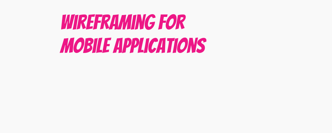 Wireframing for mobile apps: Learn how to create effective wireframes ...