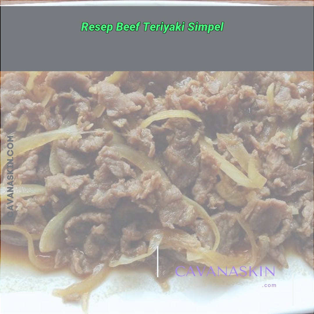 Resep Beef Teriyaki Simpel - Skincare Terbaik - Medium