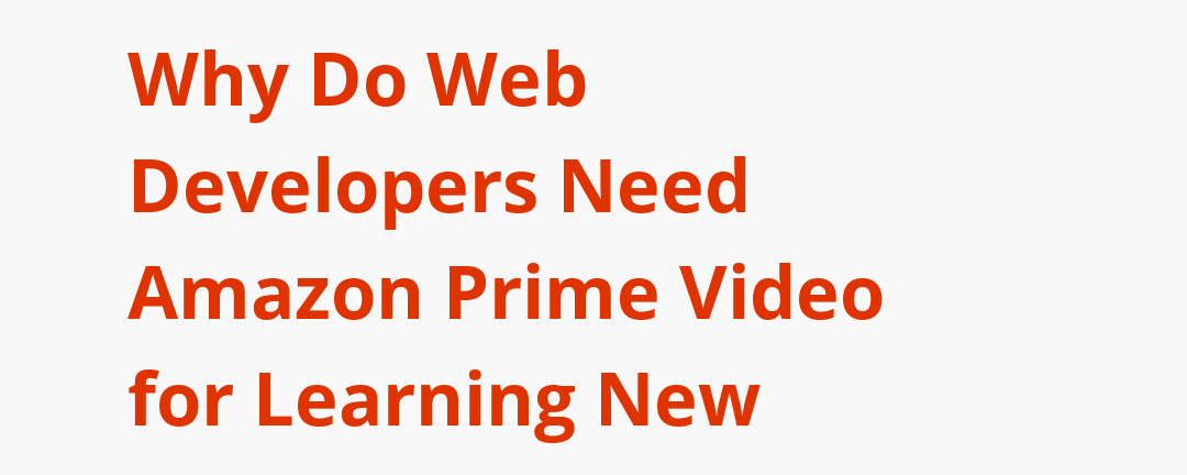 Web developers can use Amazon Prime Video to access tutorials and ...