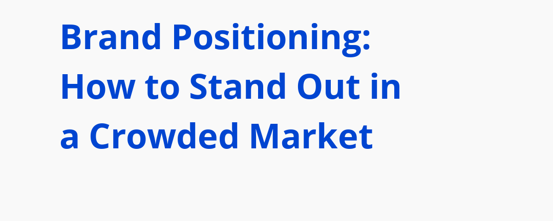 Brand Positioning: How to Stand Out in a Crowded Market | by Dale ...