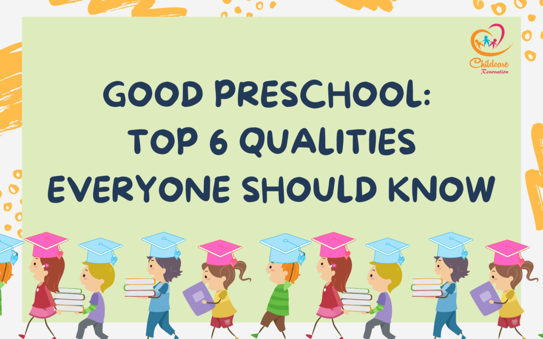 Good Preschool: Top 6 Qualities Everyone Should Know | by Childcare ...