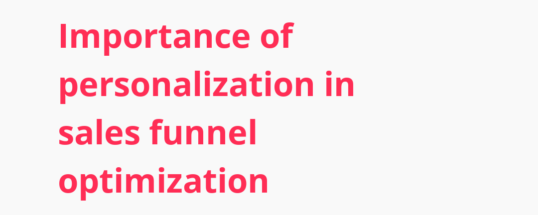 Maximize sales by personalizing your sales funnel: how to use customer ...