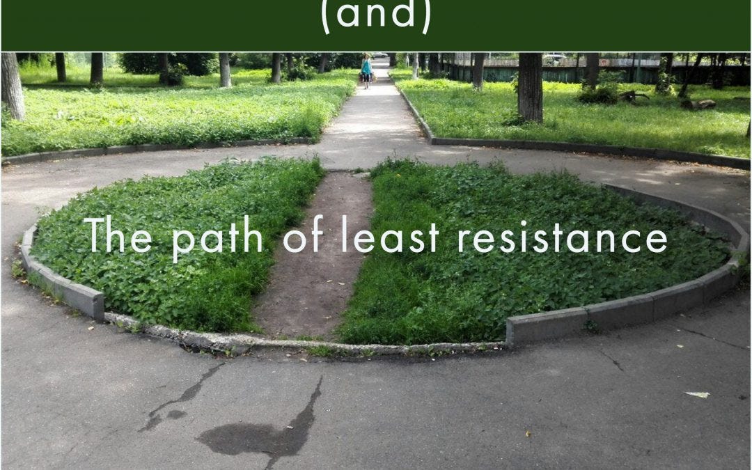 Why It’s Okay to Walk the Path of Least Resistance | by Calum Upton ...