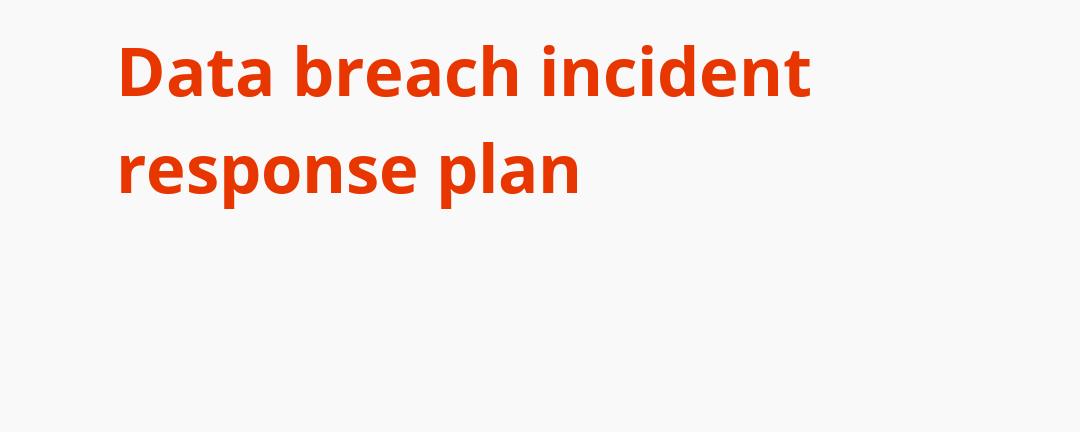 Create an incident response plan to protect data and comply with ...