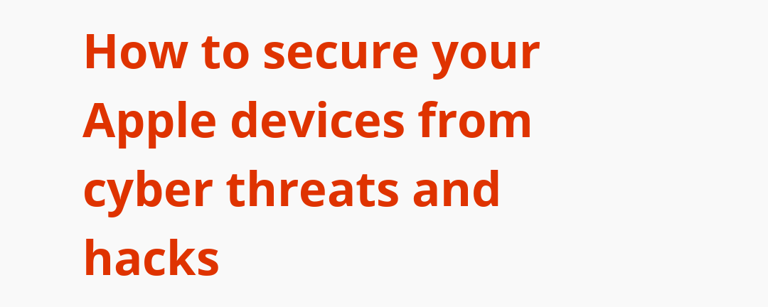 How to secure your Apple devices from cyber threats and hacks | by Dale ...