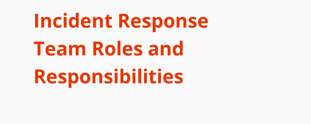 What roles and responsibilities should be assigned to an incident ...