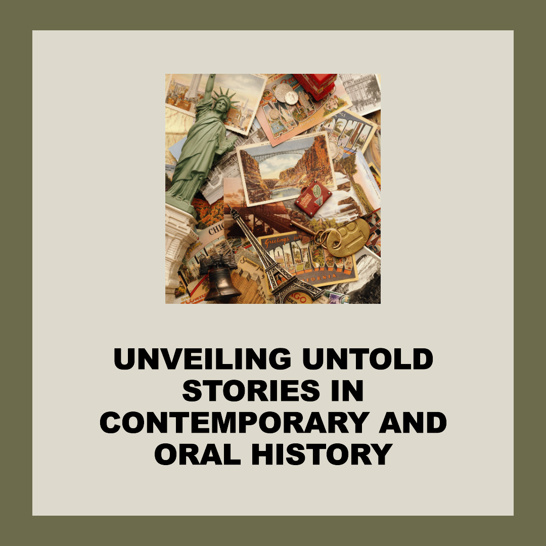 Unveiling Untold Stories in Contemporary and Oral History | by History ...