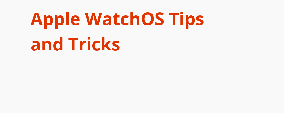 Discover how to get the most out of your Apple WatchOS with these ...