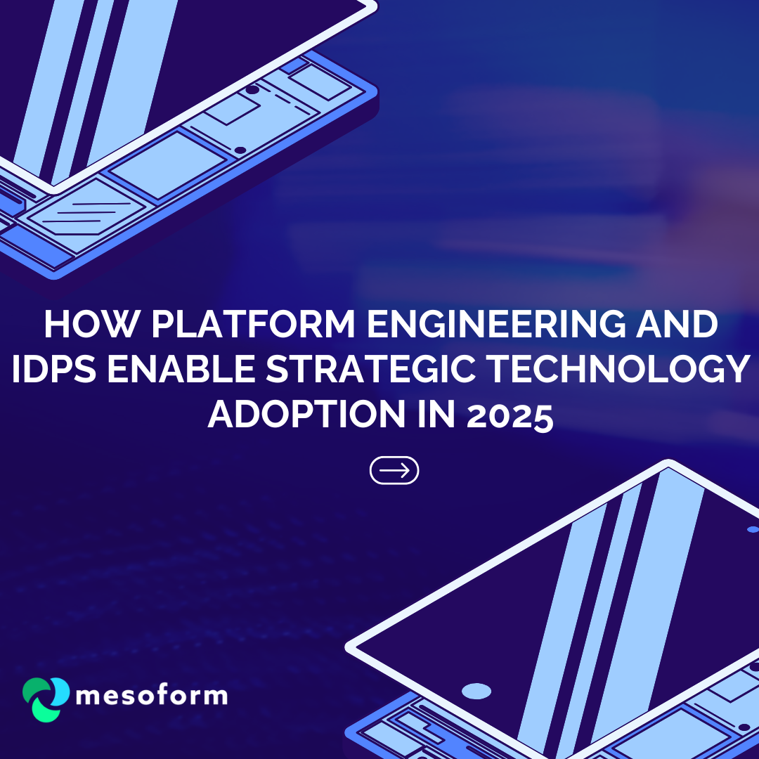 How Platform Engineering and IDPs Enable Strategic Technology Adoption ...