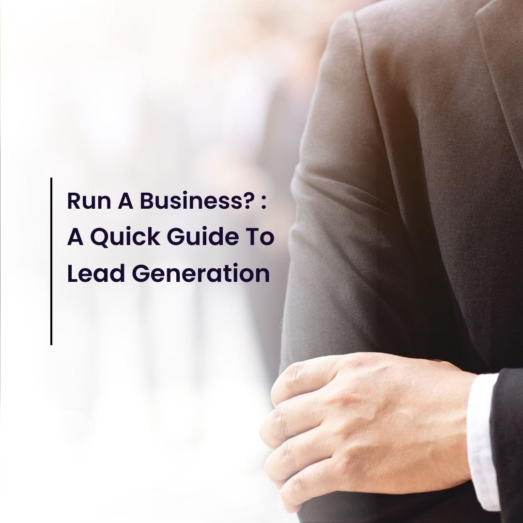 Run A Business? : A Quick Guide To Lead Generation | by Projectcubicle | Medium