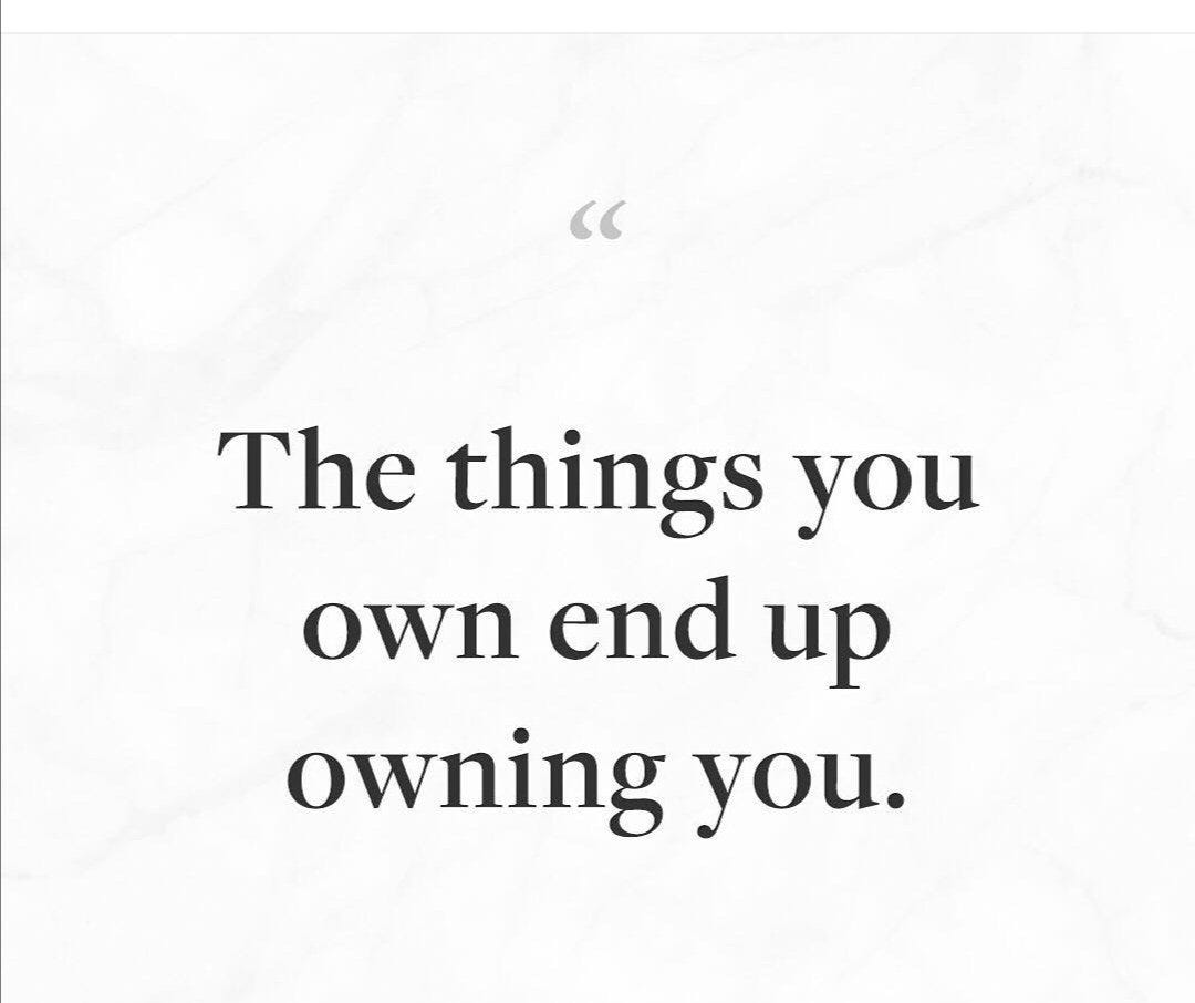 “Material Possession”-The Things You Own End Up Owning You | by ...