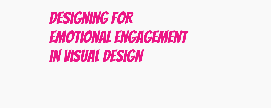 How can visual design evoke emotion and engage users? | by Dale ...
