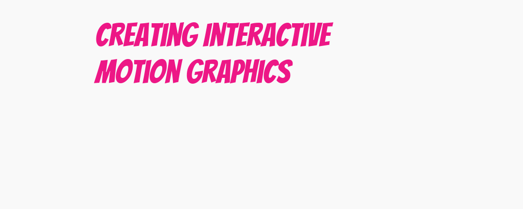 Create dynamic visuals with interactive motion graphics! Learn how to ...