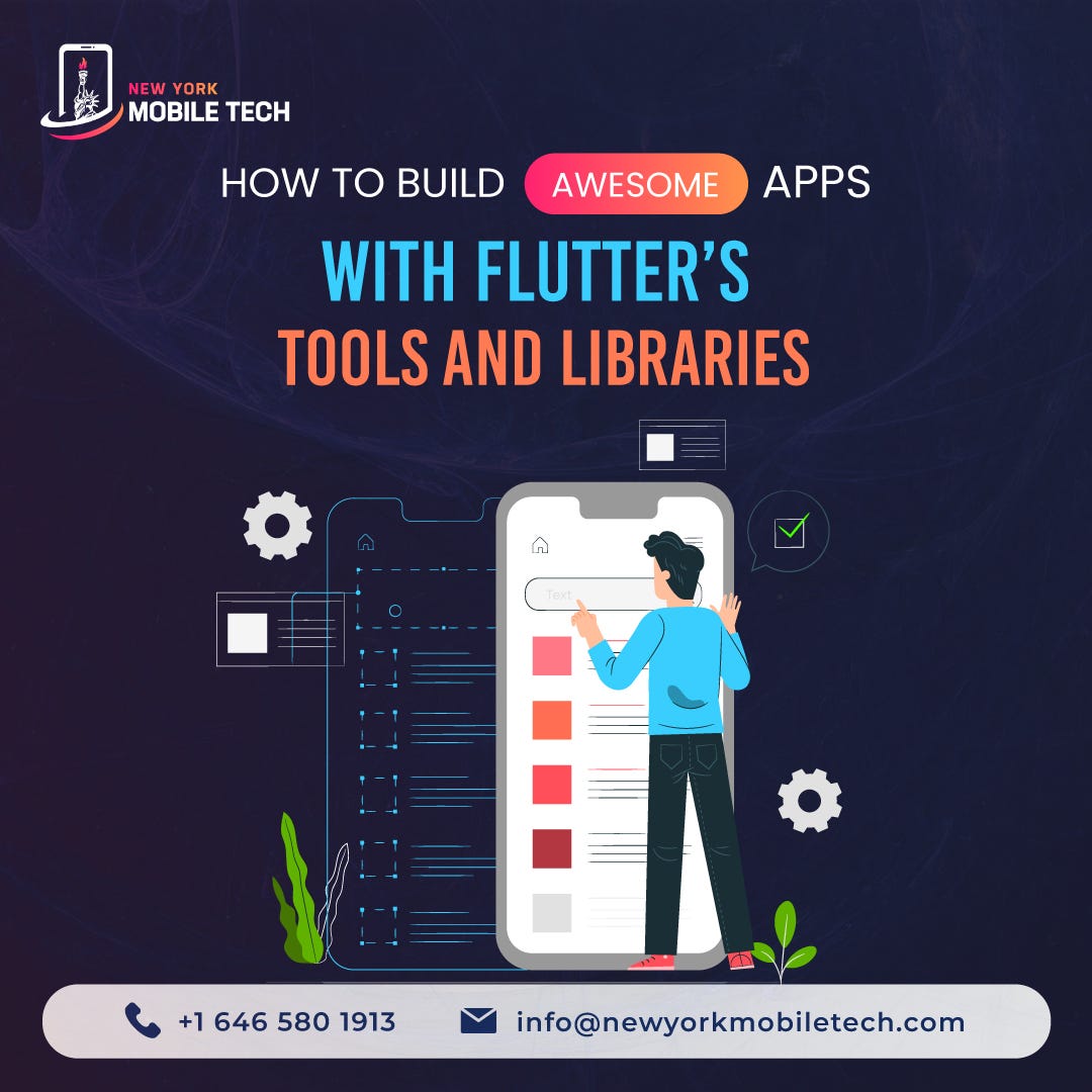How to Build Amazing Apps with Flutter's Tools and Libraries | by John ...