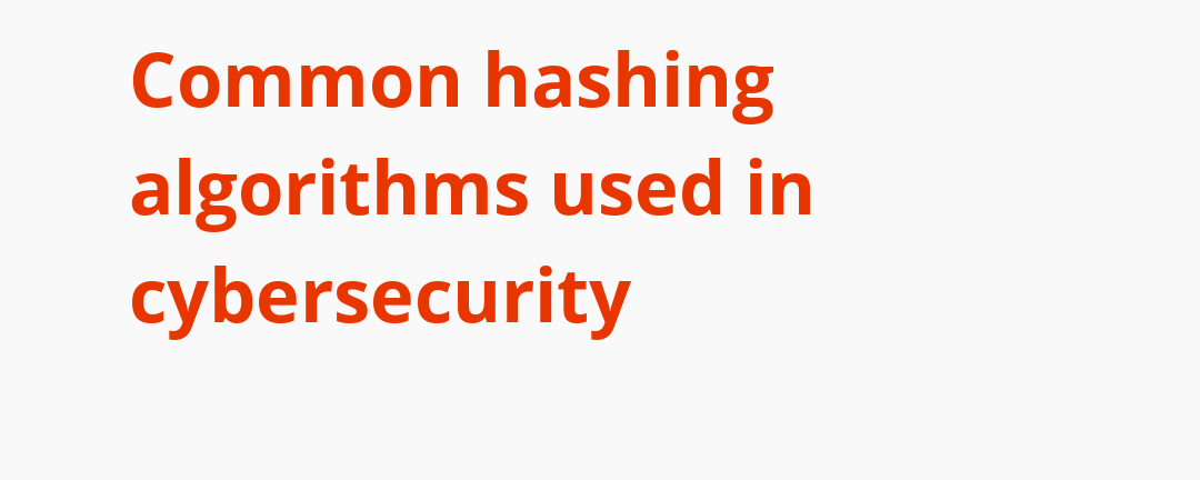 What are the most popular hashing algorithms used in cybersecurity ... What are the most popular hashing algorithms used in cybersecurity ...